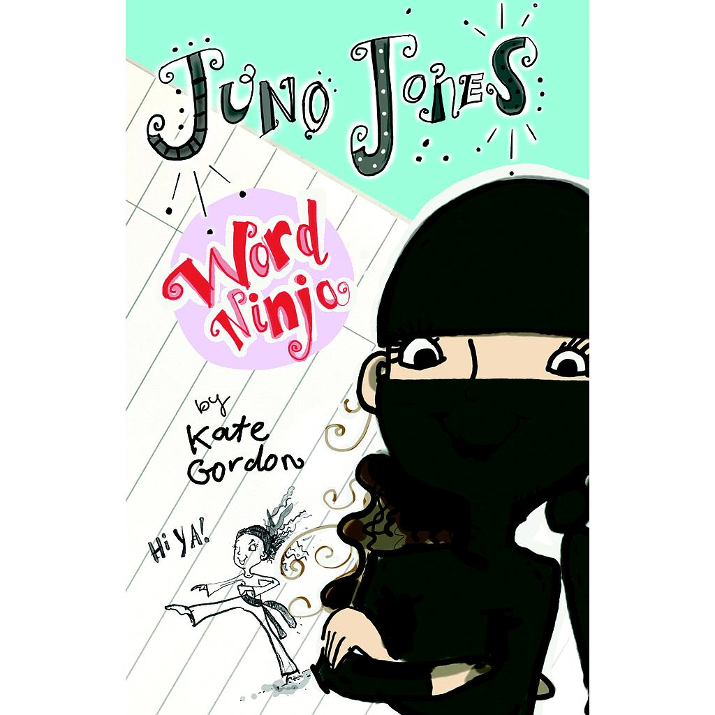 Juno Jones: Word Ninja – Kate Gordon